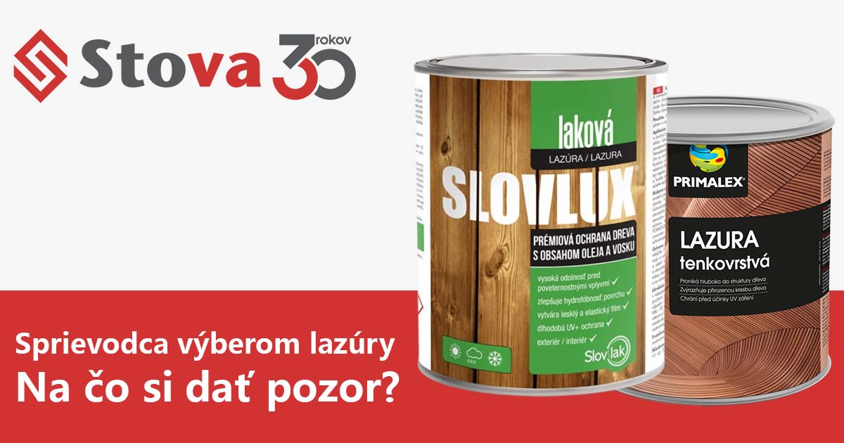 Sprievodca výberom lazúry: Na čo si dať pozor? - Stova
